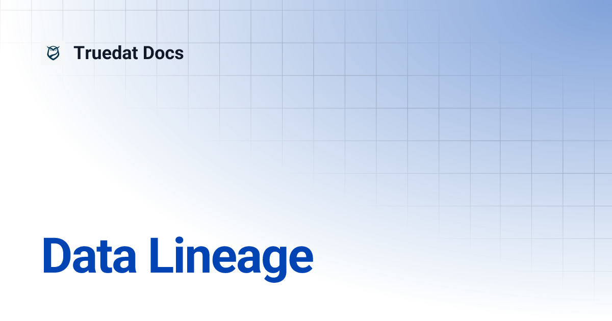 Data Lineage | Truedat Docs