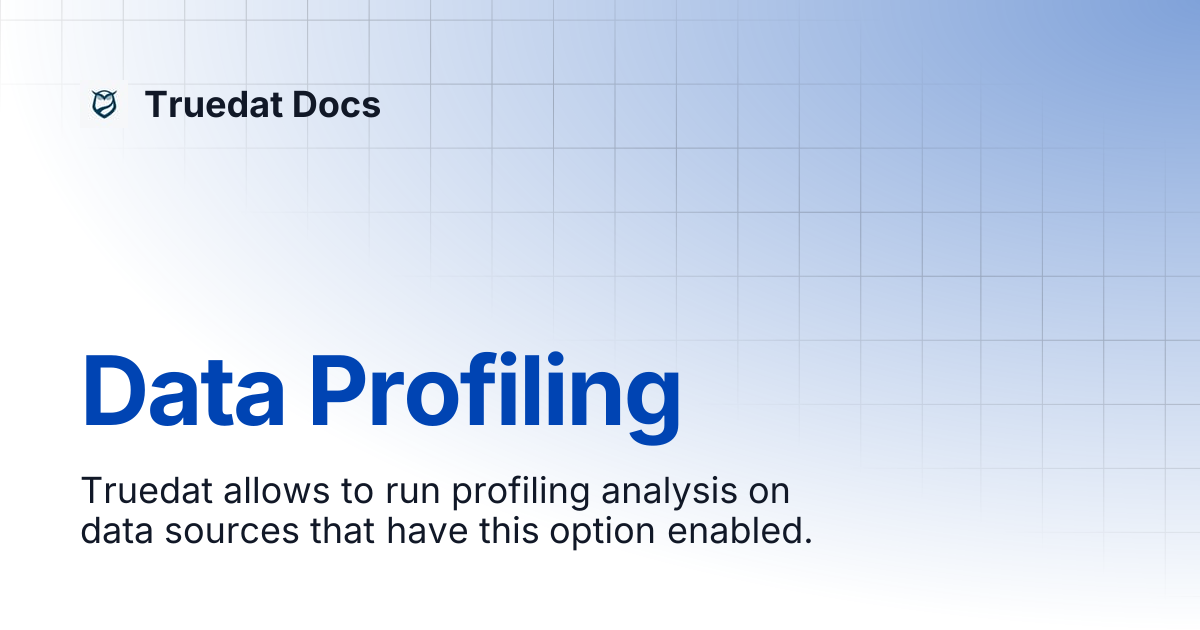Data Profiling | v7.7 | Truedat Docs