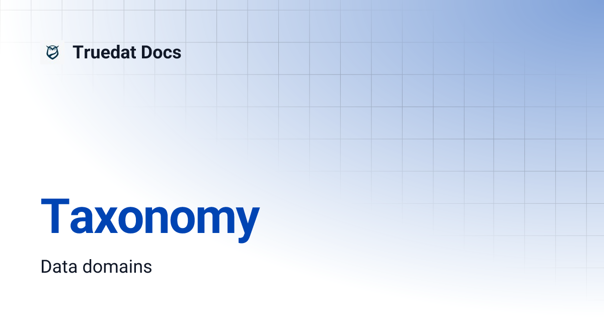 Taxonomy | Truedat Docs